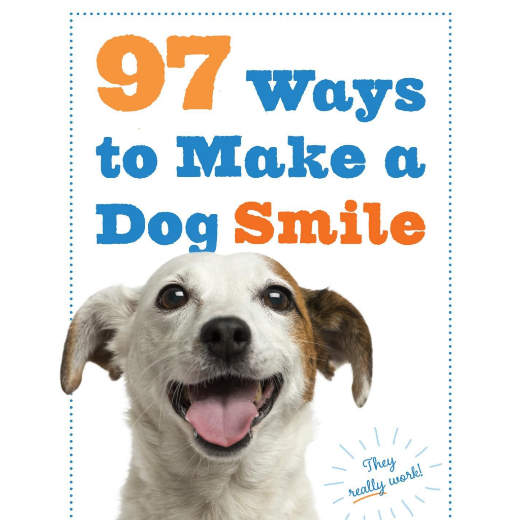 97 Ways to Make Your Dog Smile
